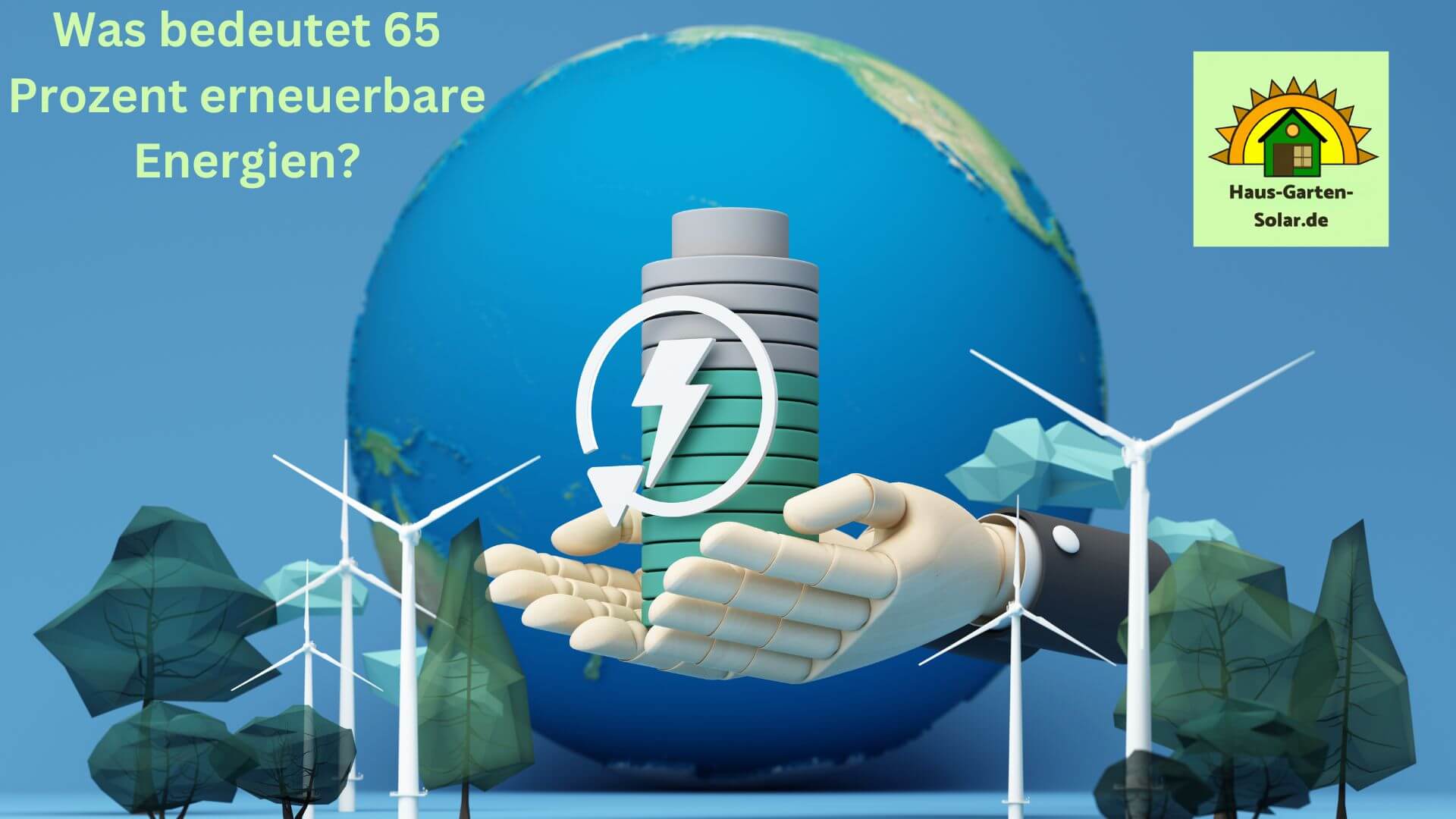 Was bedeutet 65 Prozent erneuerbare Energien? - Haus-garten-solar.de
